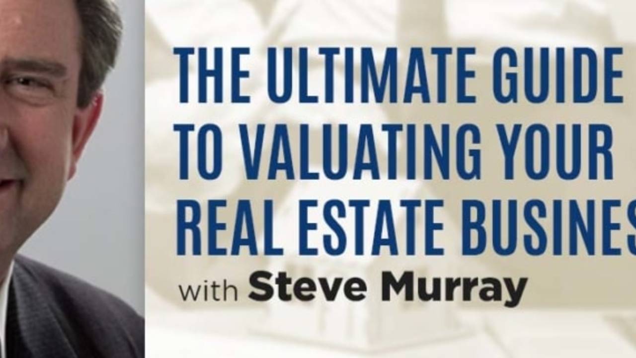 The Ultimate Guide To Valuating Your Real Estate Busine