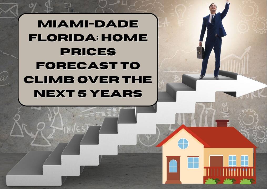 Miami-Dade Florida: Home Prices Forecast To Climb over