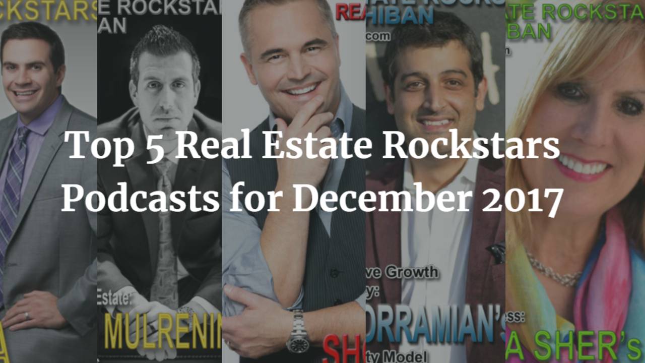 Top Five Real Estate Rockstars Podcasts for December 20