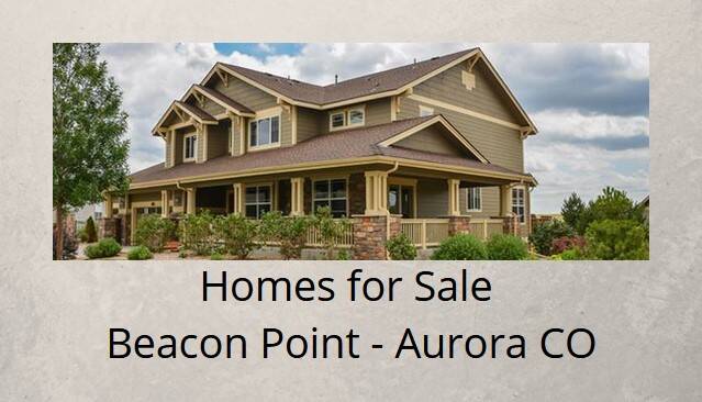 Real Estate is Looking Rosy in Beacon Point - Aurora CO