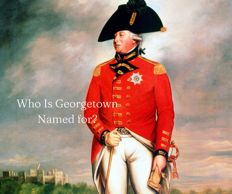 Georgetown in the Beginning - George Gordon or King Geo