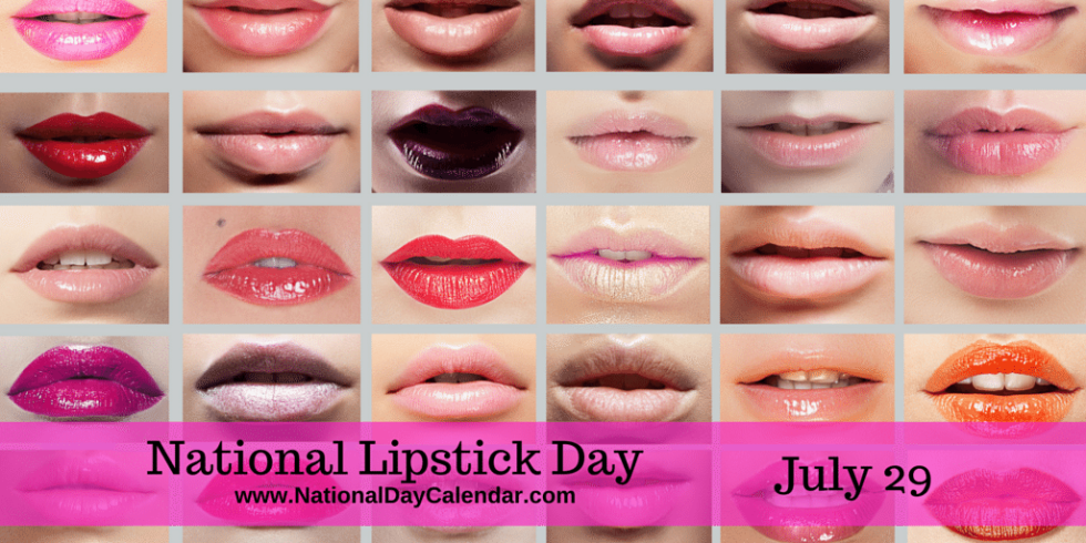 It's National Lipstick Day, Saturday, July 29th
