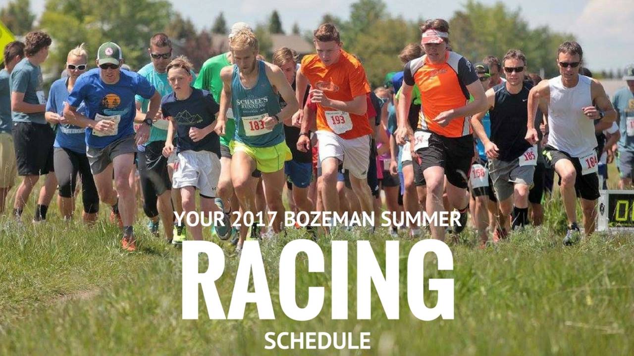 YOUR 2017 BOZEMAN SUMMER RACING SCHEDULE
