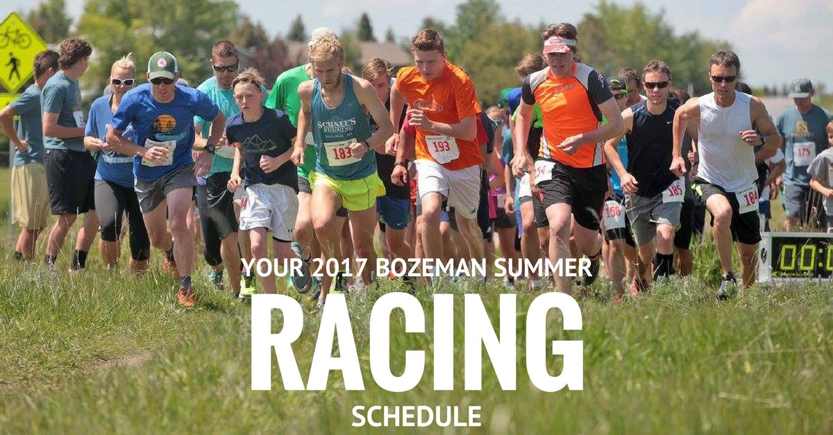 YOUR 2017 BOZEMAN SUMMER RACING SCHEDULE