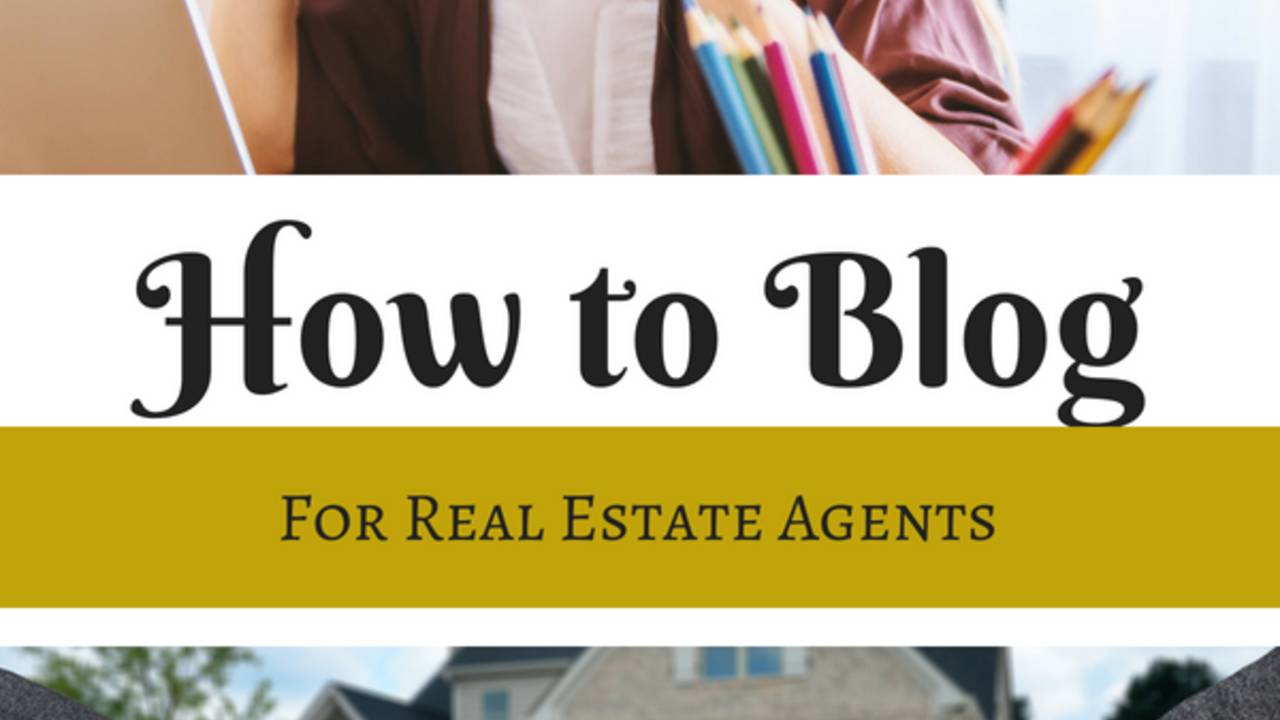 How to Blog For Real Estate Agents