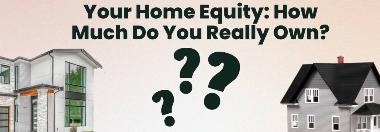 Growing Your Wealth: How to Measure Your Home Equity
