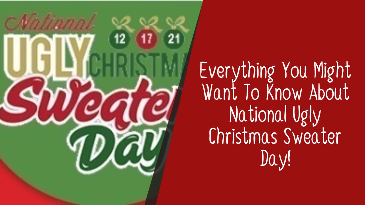 National Ugly Christmas Sweater Day: December 16-2022