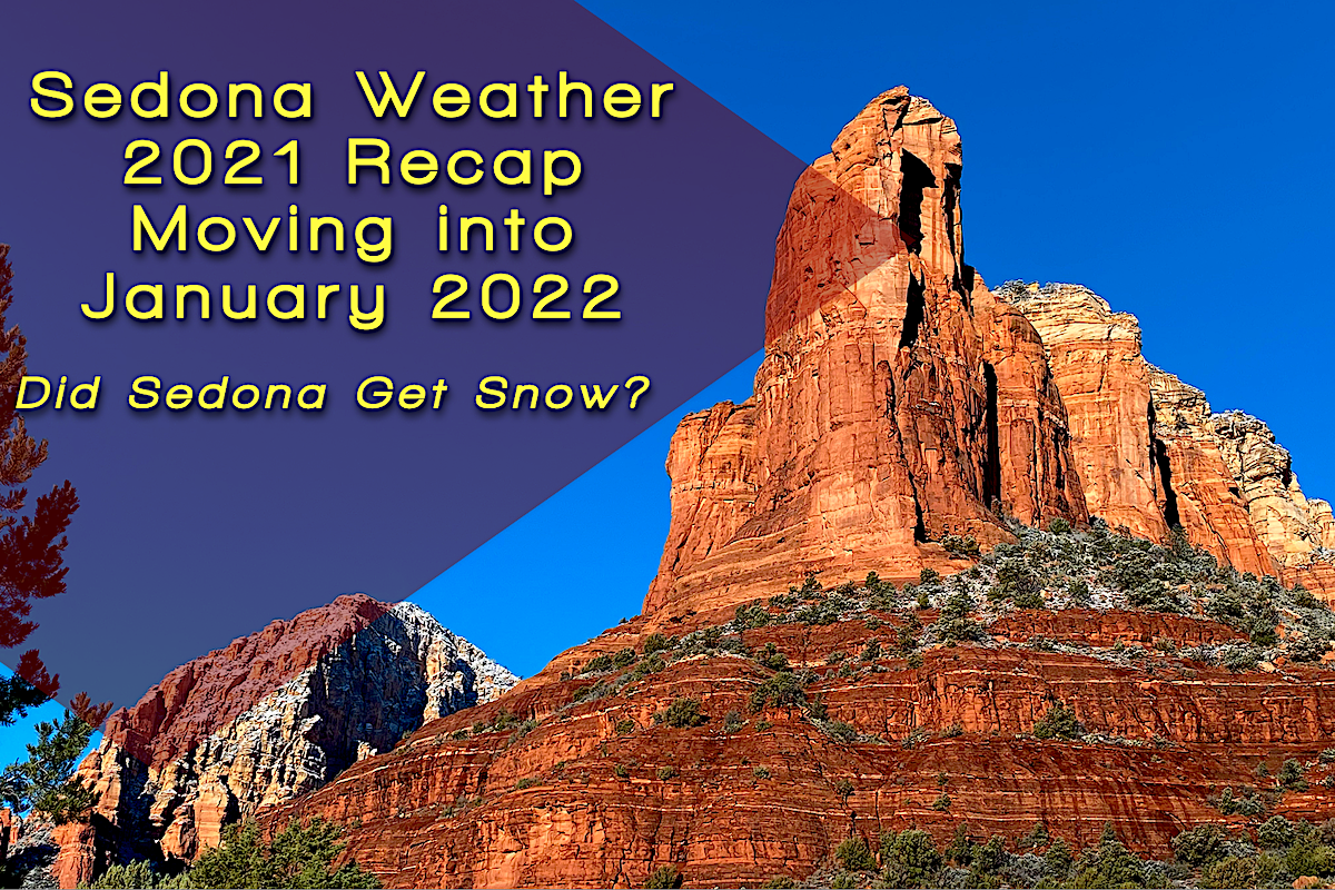 Sedona AZ Weather - Did Sedona Get Snow? - 2021 & 2022