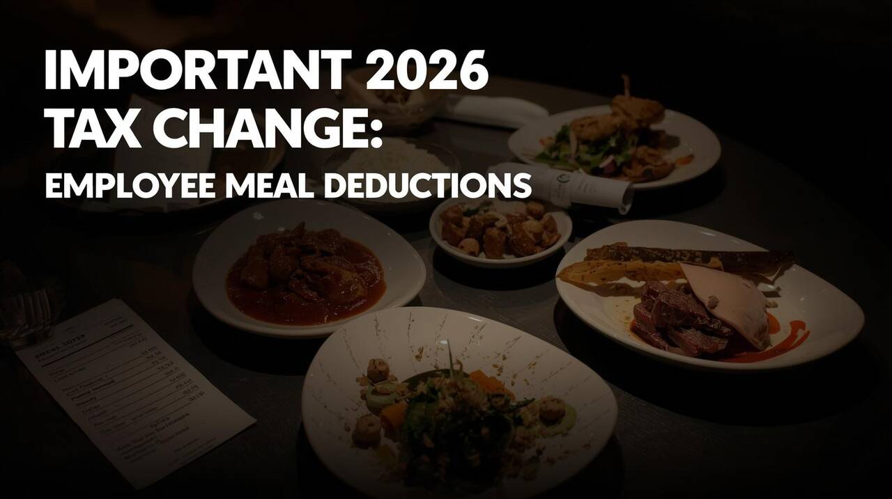 Important 2026 Tax Change: Employee Meal Deductions