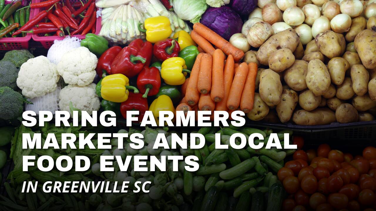 Farmers Markets and Local Food Events in Greenville SC
