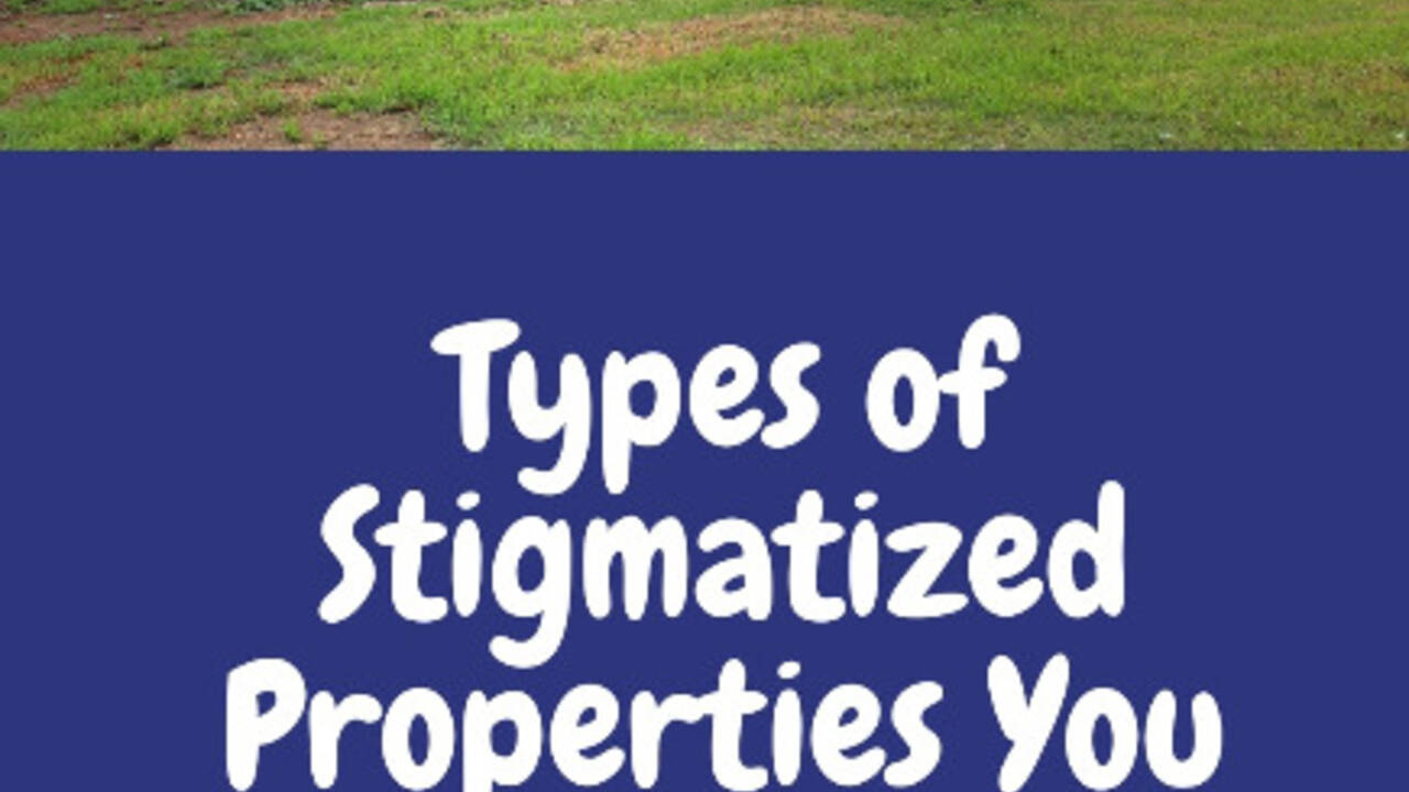 Types of Stigmatized Properties You Should Know