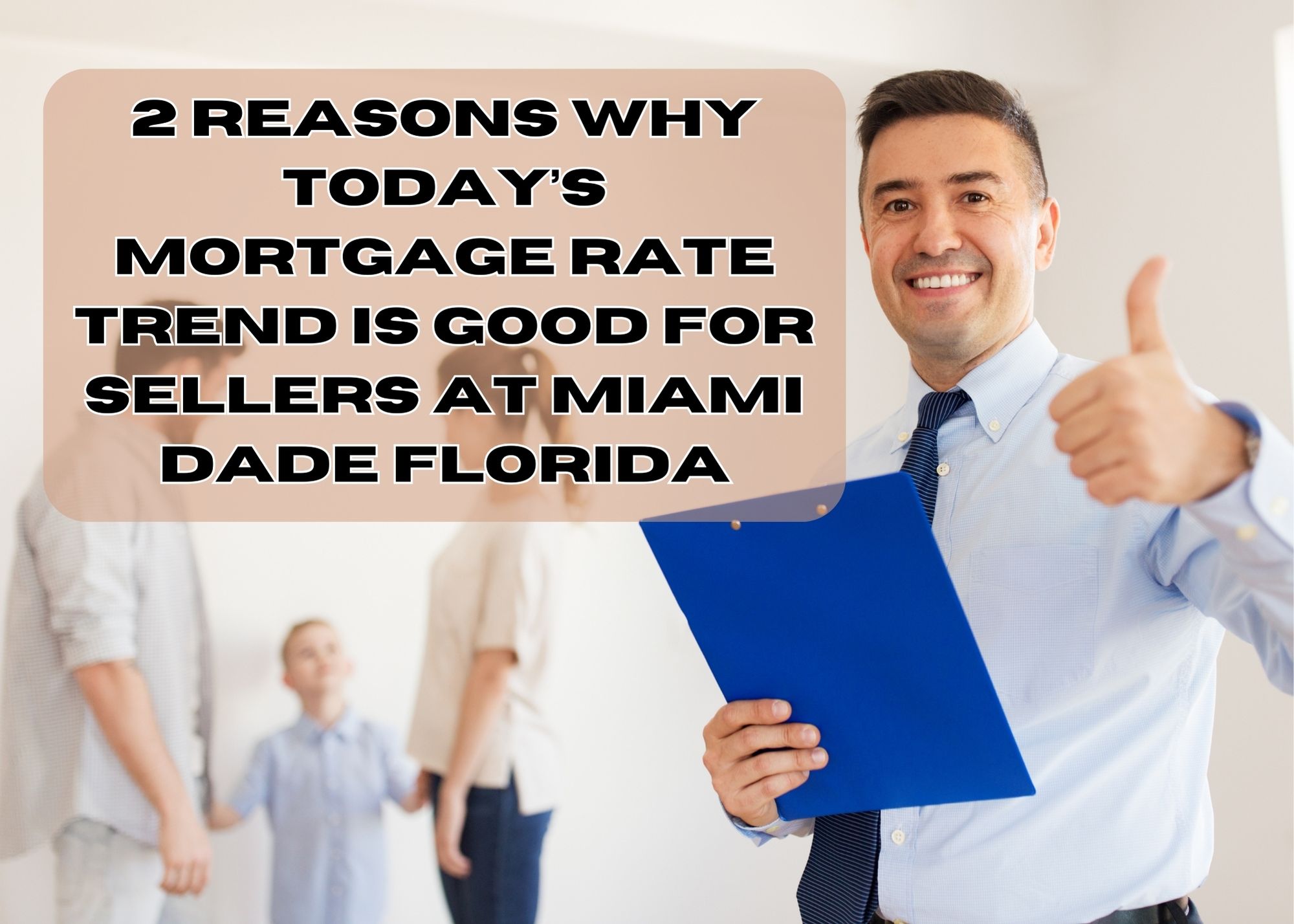 2 Reasons Why Today’s Mortgage Rate Trend Is Good for S