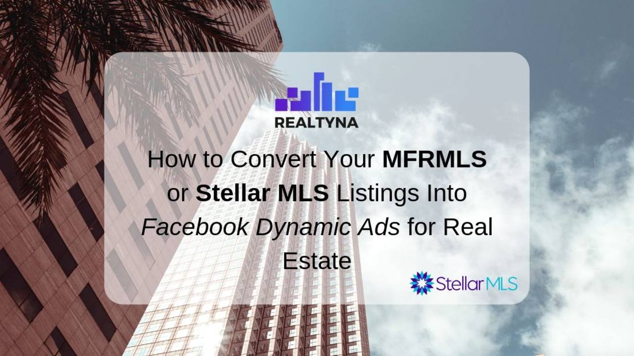 How to Convert Your MFRMLS Listings Into Facebook Dynam