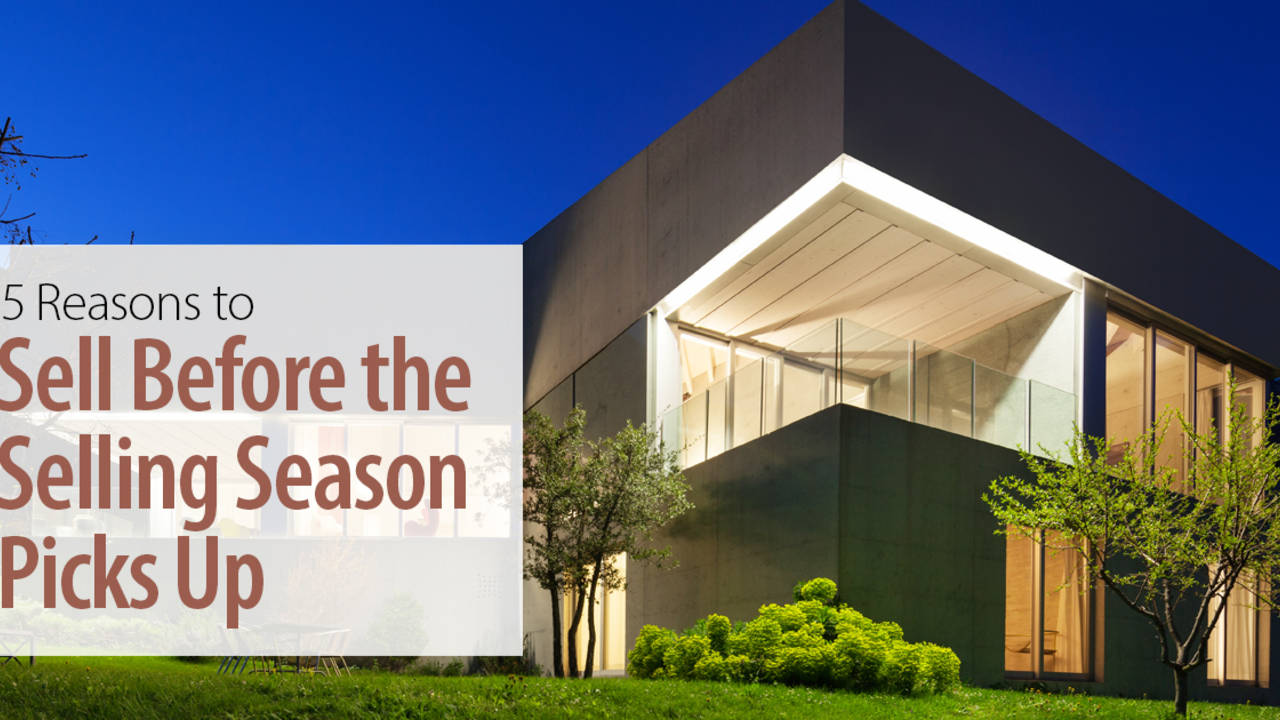 5 Reasons to Sell Before the Selling Season Picks Up