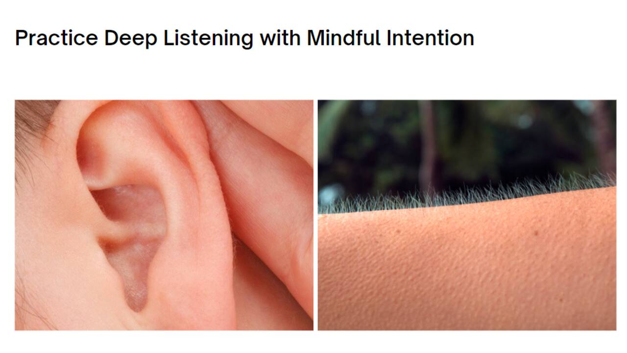 The Art of Deep Listening!