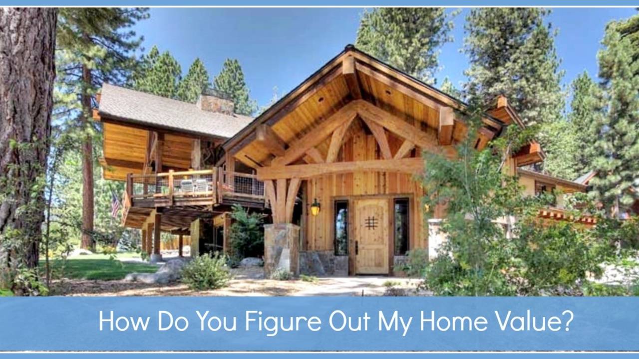 How Do You Figure Out My Home Value?