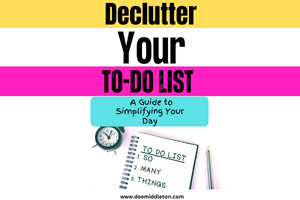 Simplify Your Day: A Short Guide to Decluttering Your T