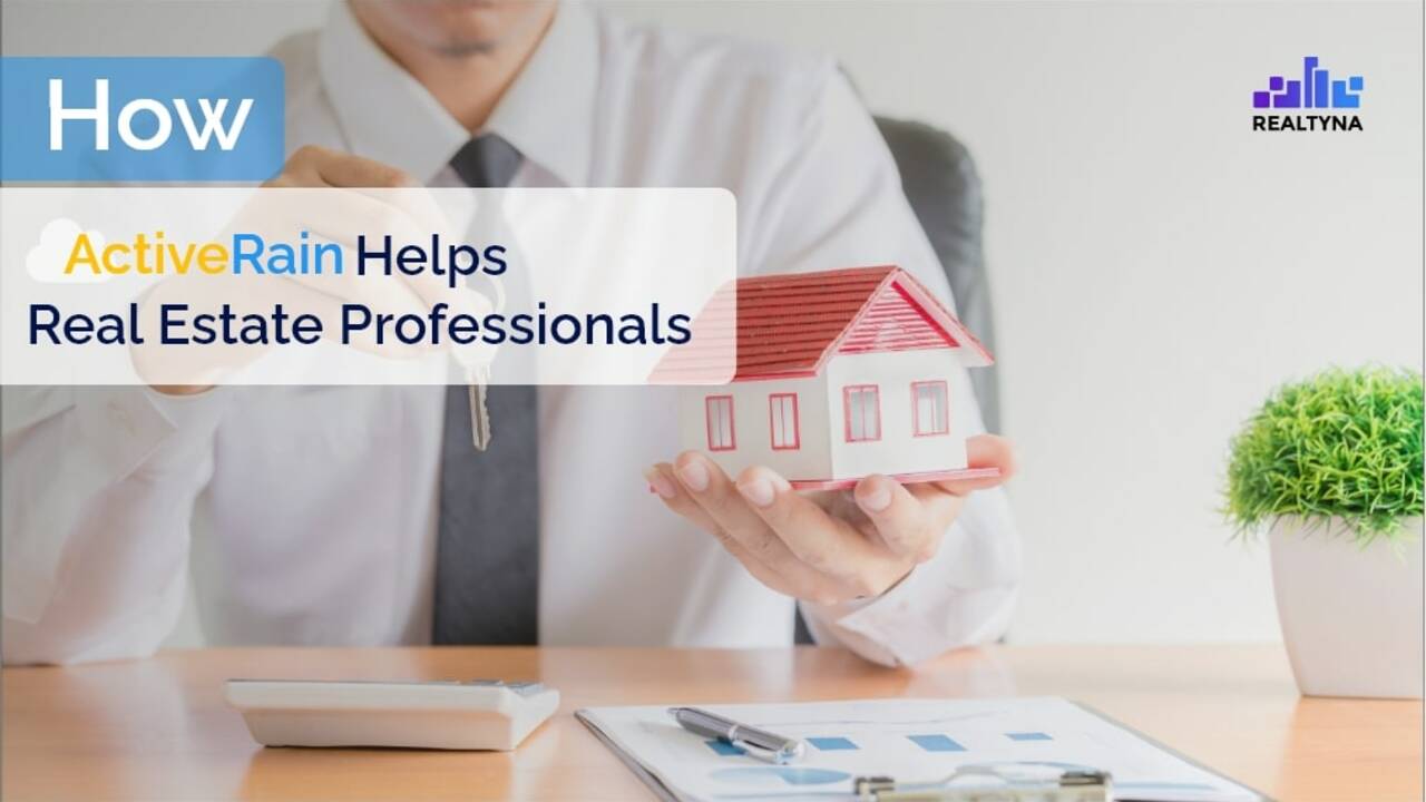 How ActiveRain Helps Real Estate Professionals