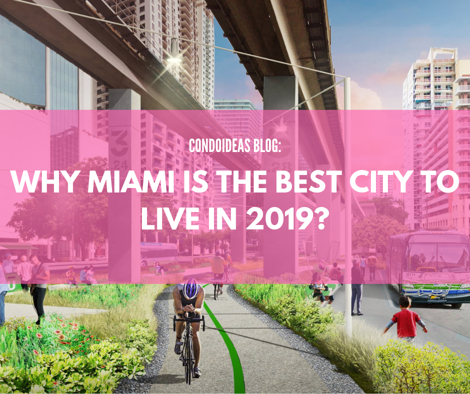 Why Miami is the best city to live in 2019?