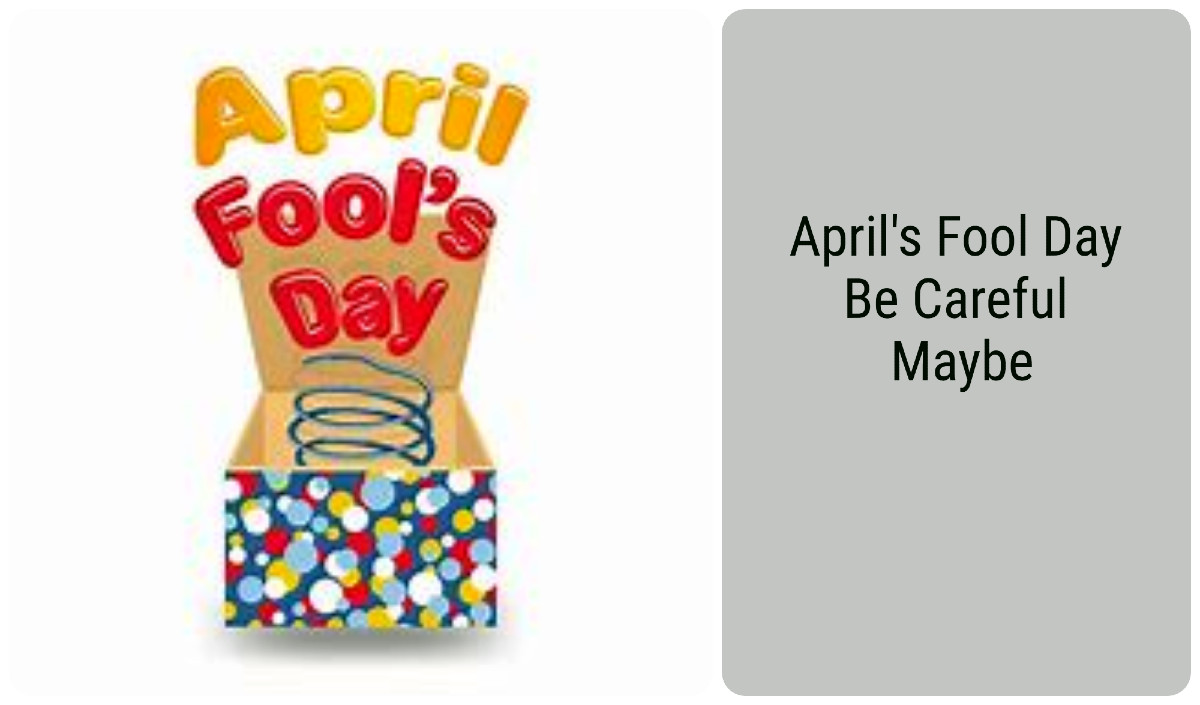 Its April Fool's Day A Quarter Of Our Year is History