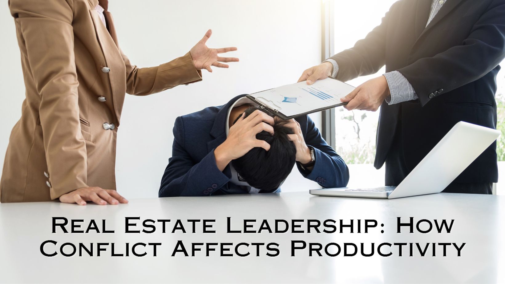 Real Estate Leadership: Conflict Affects Productivity