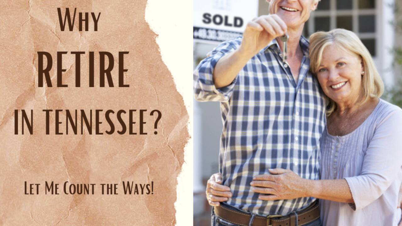 Why Retire in Tennessee? Let Me Count the Ways!