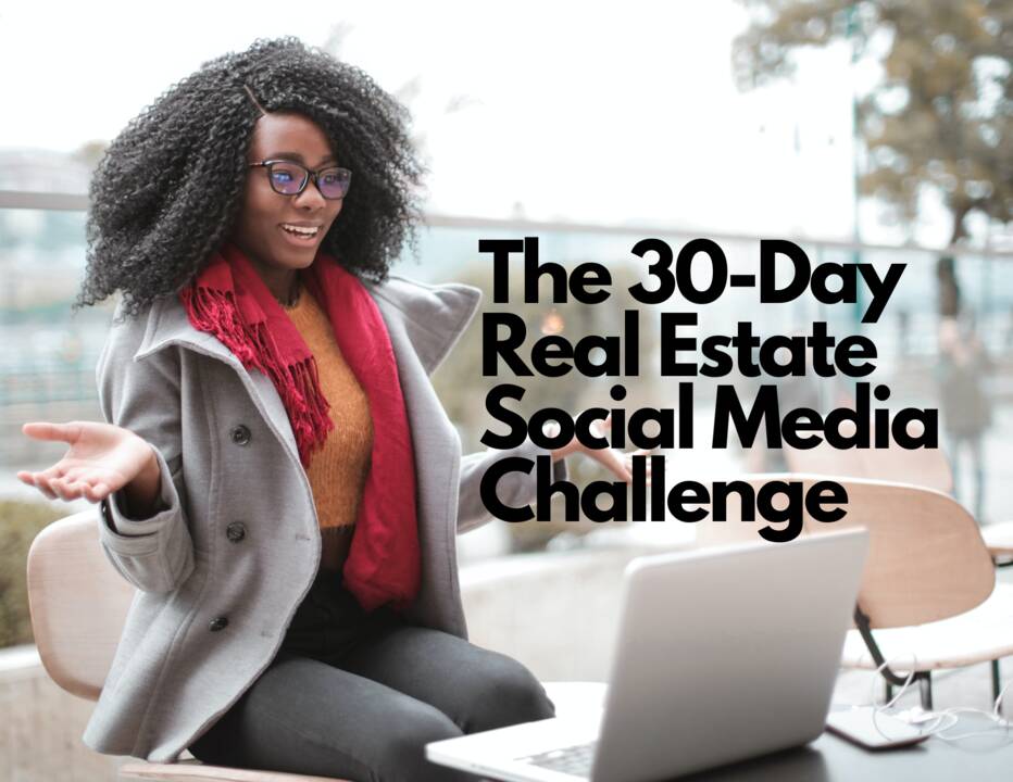 The 30-Day Real Estate Social Media Challenge