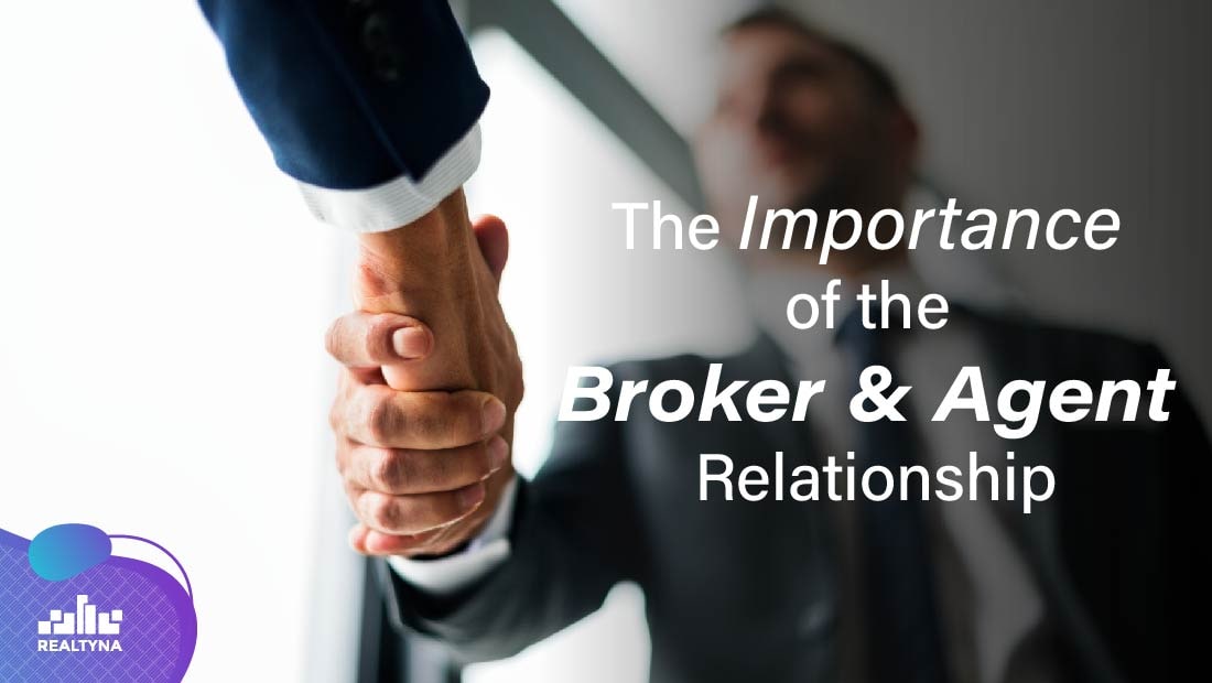 The Importance of the Broker & Agent Relationship