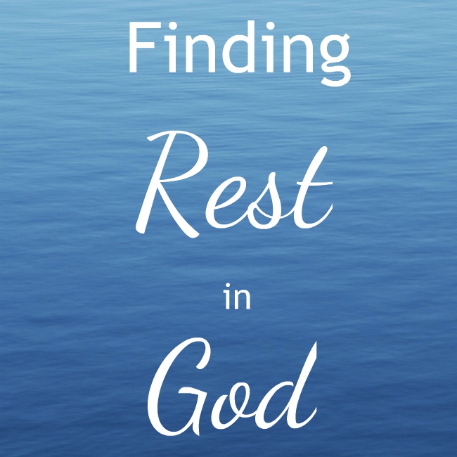 FINDING REST IN GOD IS A CHOICE