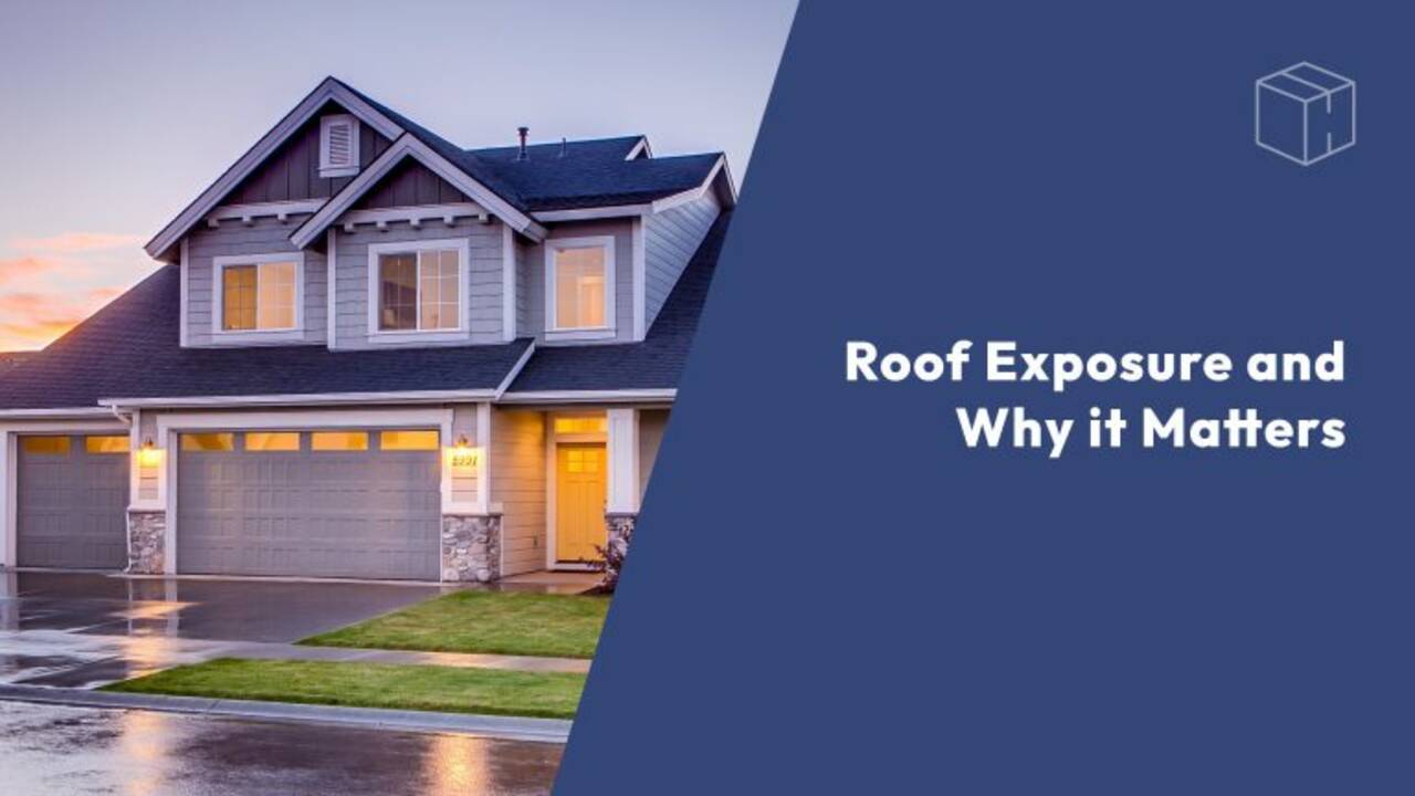 Roof Exposure and why it matters
