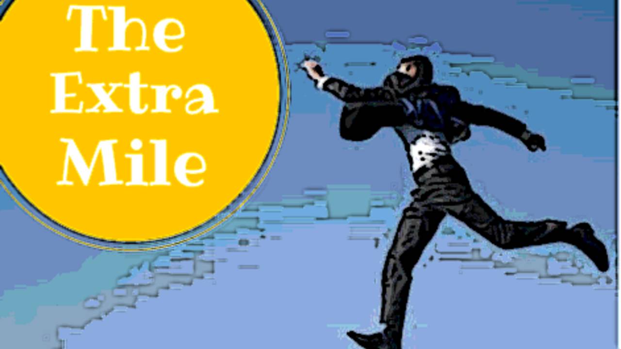 10 Reasons to Go the Extra Mile: Good for you and them