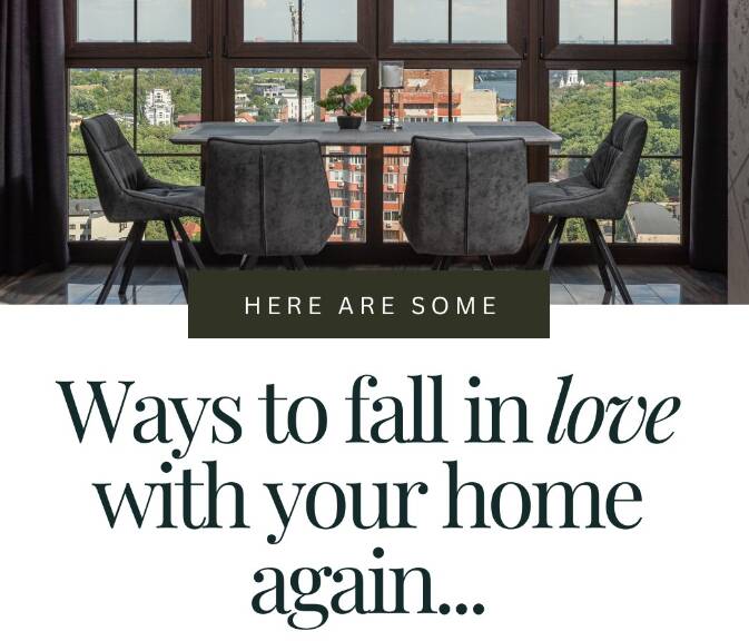 Ways To Fall In Love With Your Home Again