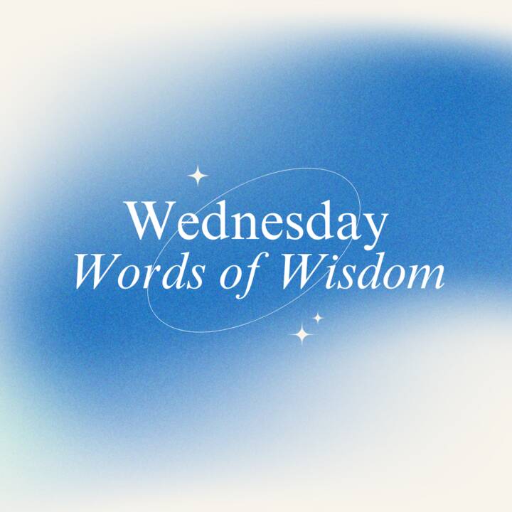 Words of Wisdom Wednesday