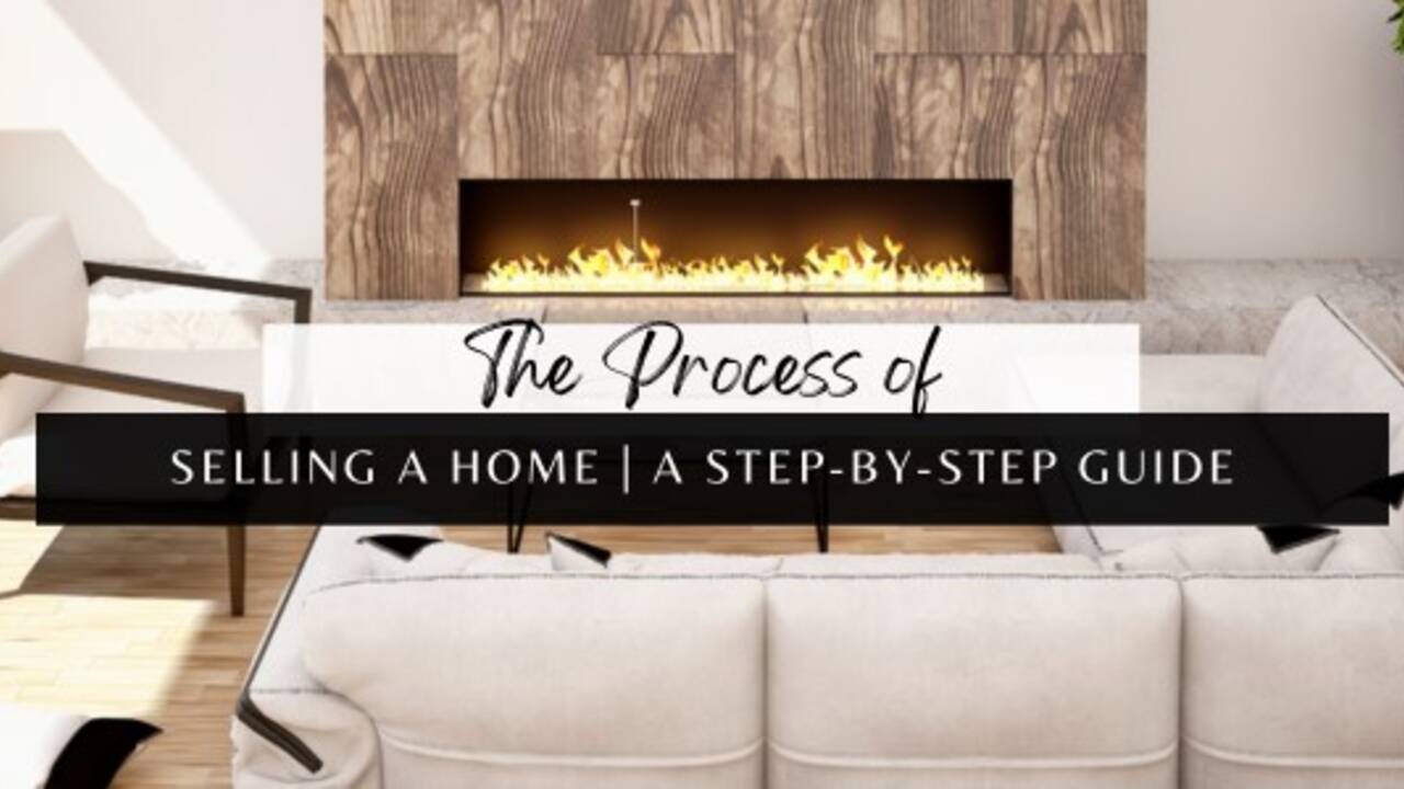 The Process of Selling a Home: A Step-by-Step Guide