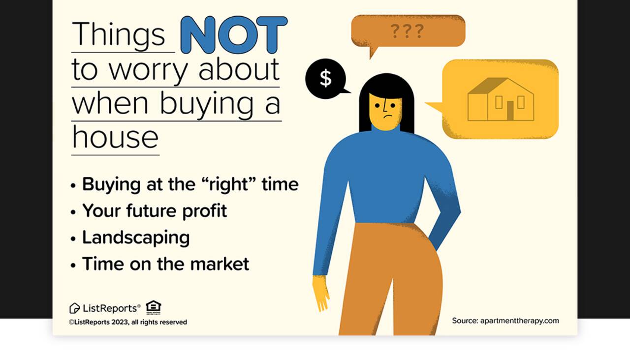 Things Not to worry about when buying a house