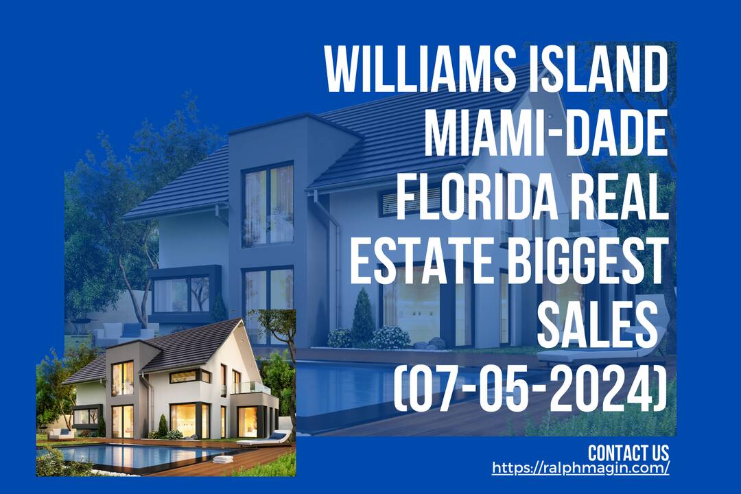 WILLIAMS ISLAND MIAMI DADE FLORIDA REAL ESTATE BIGGEST