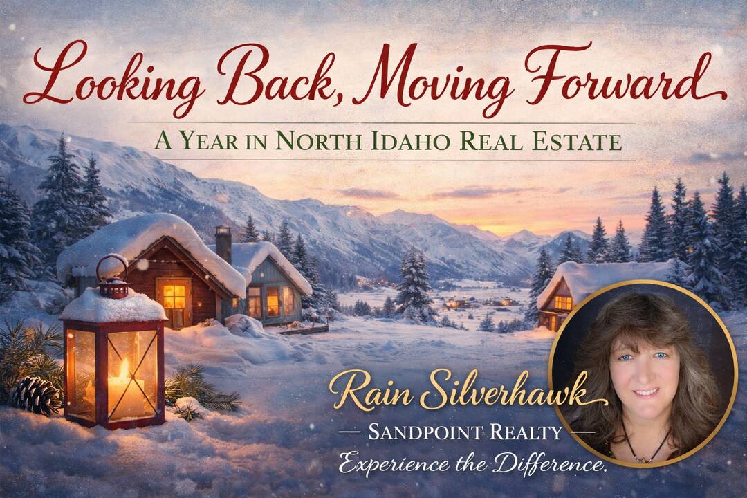 Looking Back, Moving Forward: A Year in North Idaho Rea