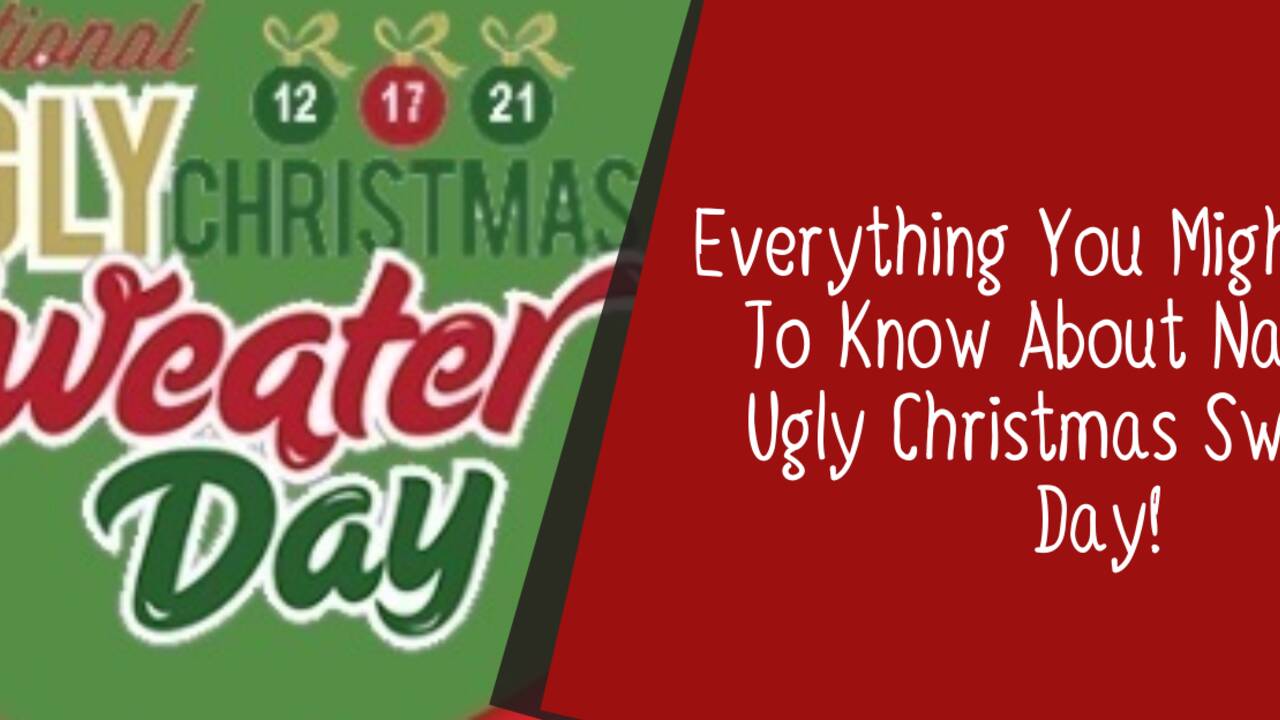 What To Know About National Ugly Christmas Sweater Day