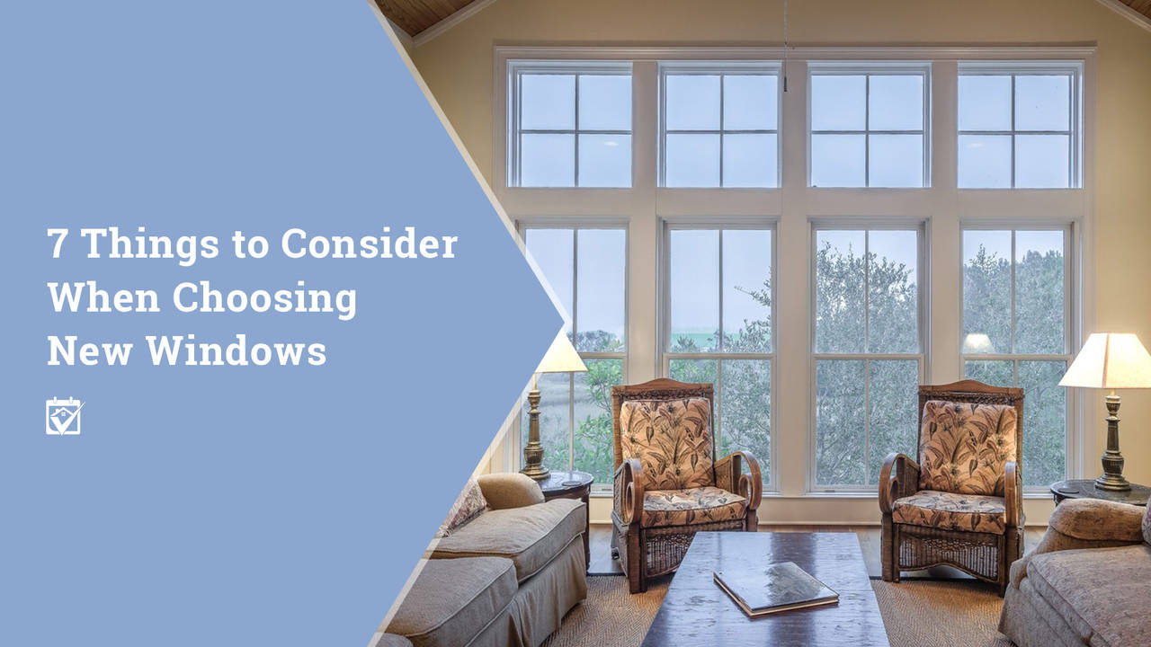 7 Things to Consider When Choosing New Windows