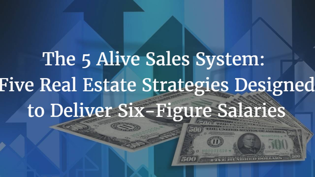 The 5 Alive Sales System: Five Real Estate Strategies