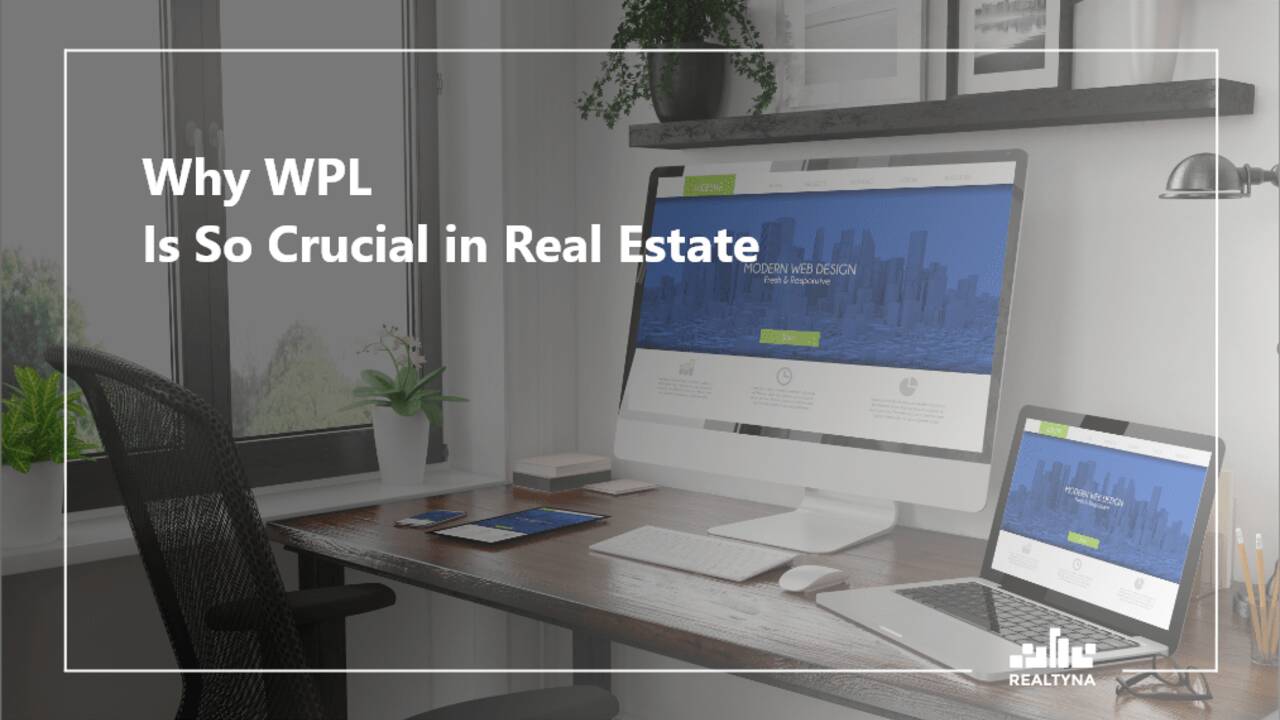 Why WPL Is So Crucial in Real Estate