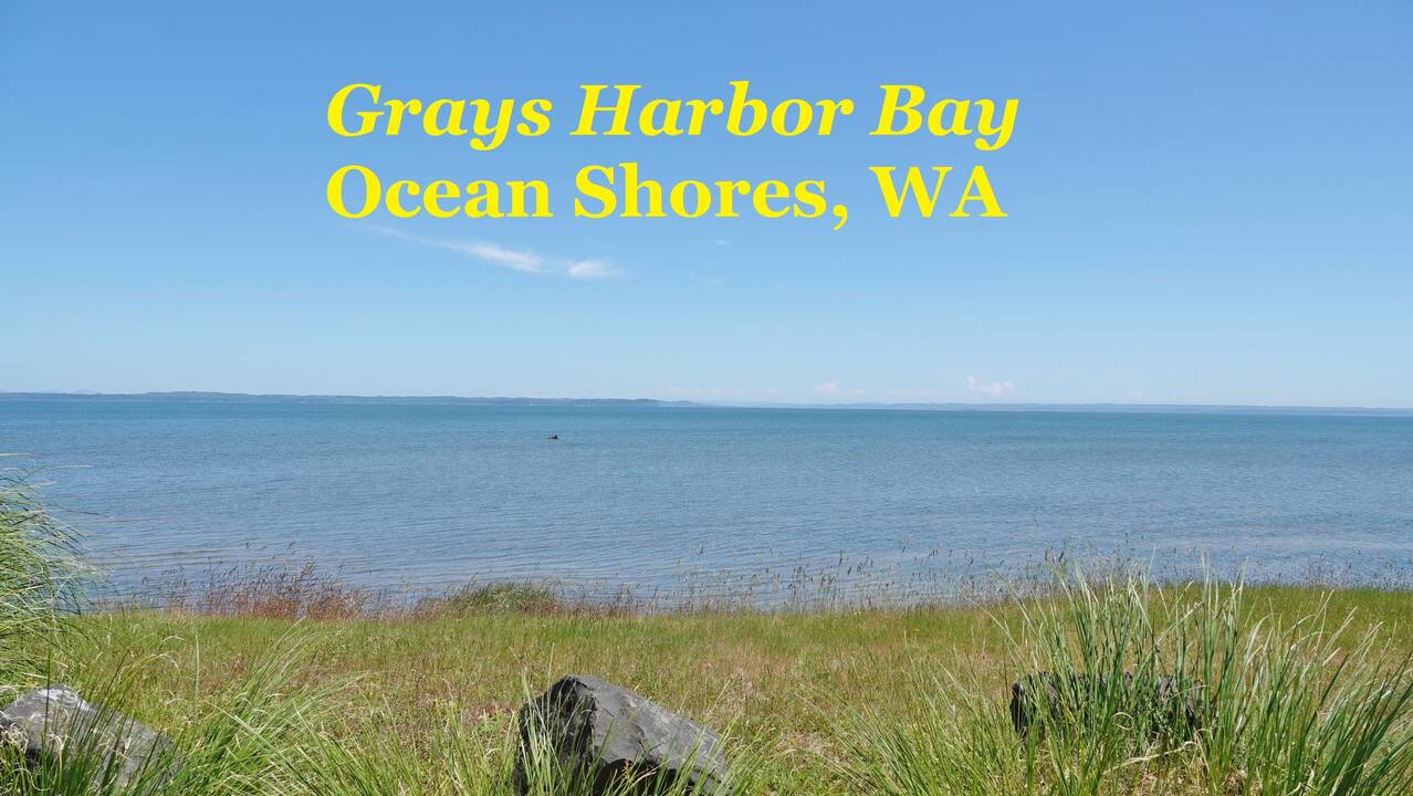 Ocean Shores, WA Places: Grays Harbor Bay