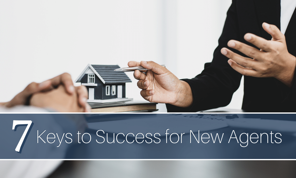 7 Keys to Success for New Agents
