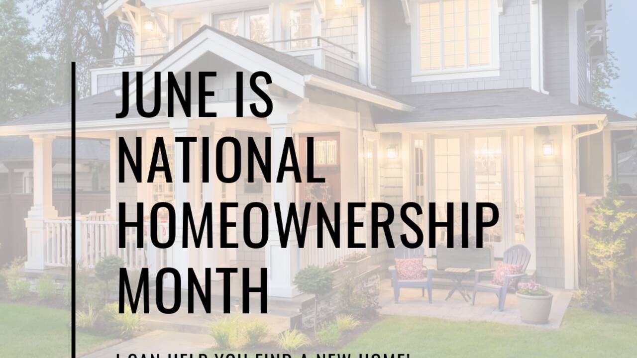 National Homeownership Month: June 2023. Reasons To Own