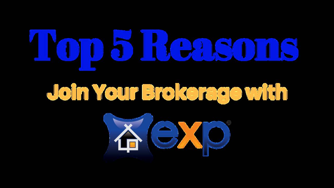 Top 5 Benefits - Joining Your Brokerage with eXp Realt